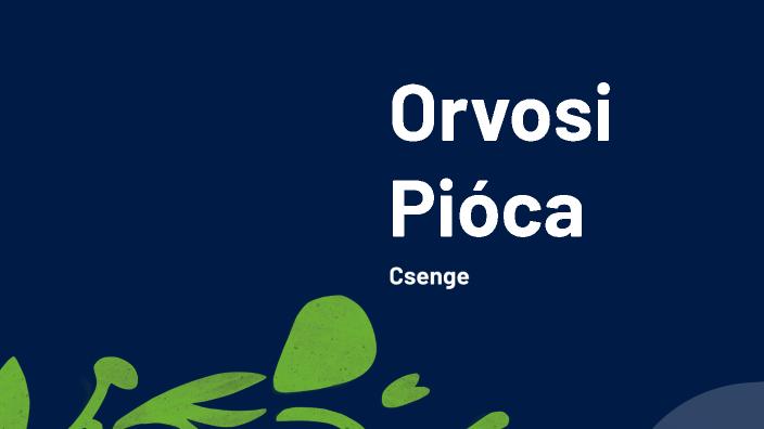 Orvosi Pióca by Csenge Ézsöl on Prezi