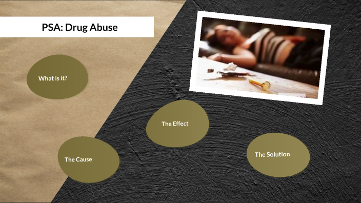 PSA: Drug Abuse by Diana Orozco [STUDENT] on Prezi