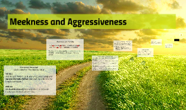 Meekness and Aggressiveness by Christian Maligalig on Prezi
