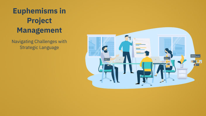 Euphemisms in Project Management by Henry on Prezi