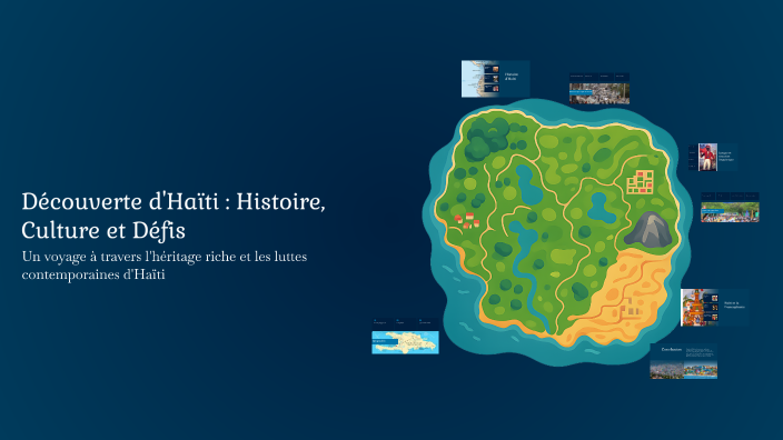 Découverte d'Haïti : Histoire, Culture et Défis by on Prezi