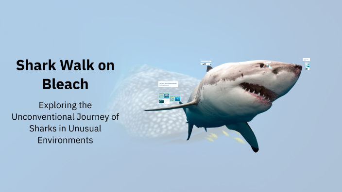 Shark Walk on Bleach by Suphachok คิคิคิ on Prezi
