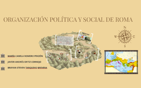 ORGANIZACIÓN POLÍTICA Y SOCIAL DE ROMA by Camila Romero on Prezi