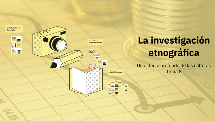 La investigación etnográfica by Erika Lizeth Clemente on Prezi