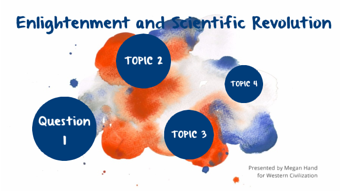 Enlightenment and Scientific Revolution by Megan Hand on Prezi