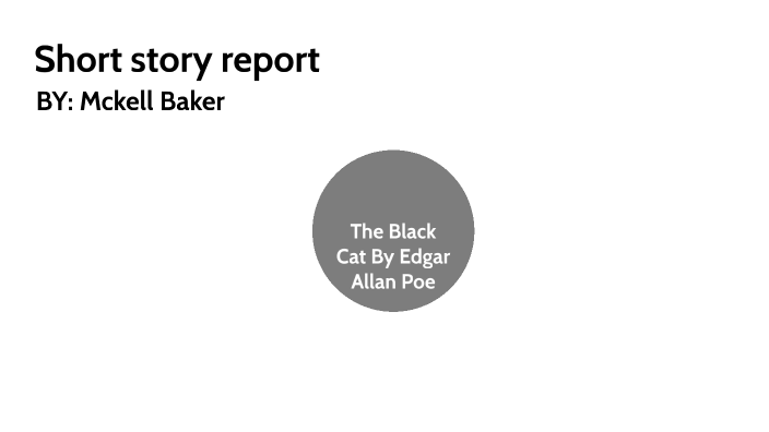 The Black cat story report by Mckell Baker on Prezi