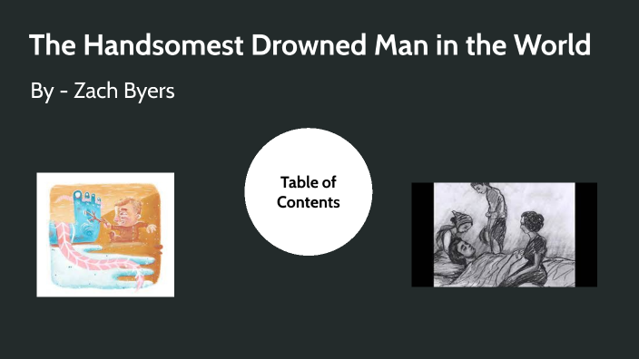 The Handsomest Drowned Man in the World by Zachary Byers on Prezi