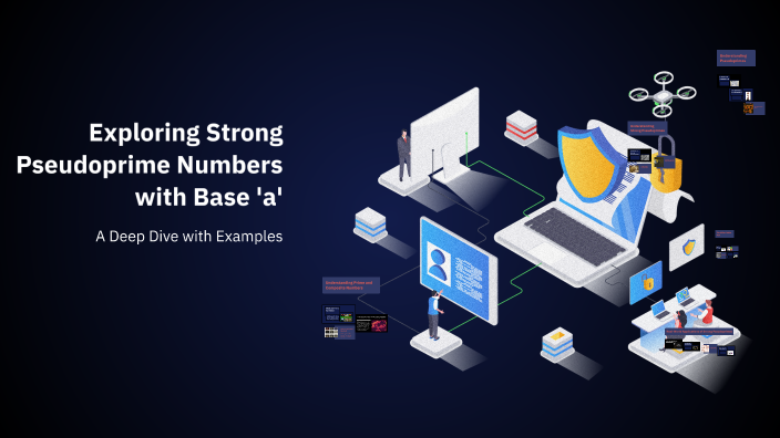 Exploring Strong Pseudoprime Numbers with Base 'a' by Nethra on Prezi