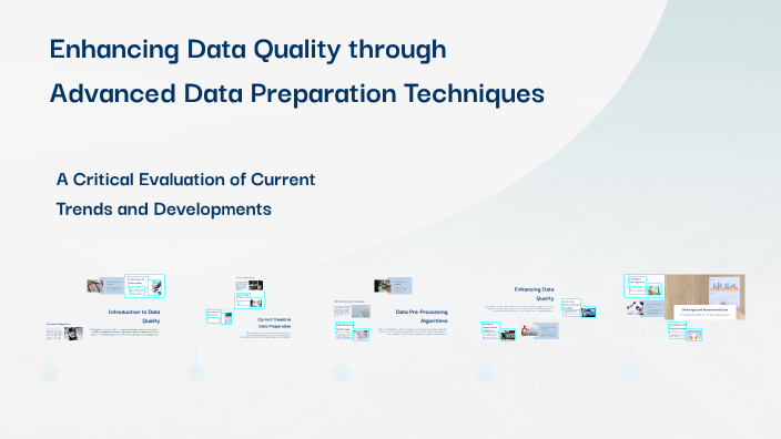 Enhancing Data Quality through Advanced Data Preparation Techniques by Lokesh Lokesh on Prezi