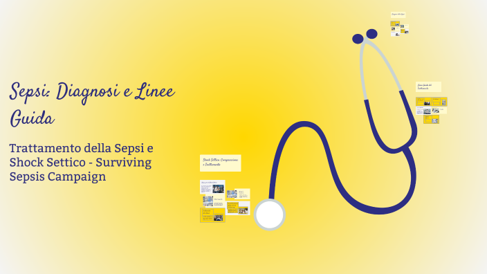 Sepsi: Diagnosi e Linee Guida by Emilia Pellegrino on Prezi