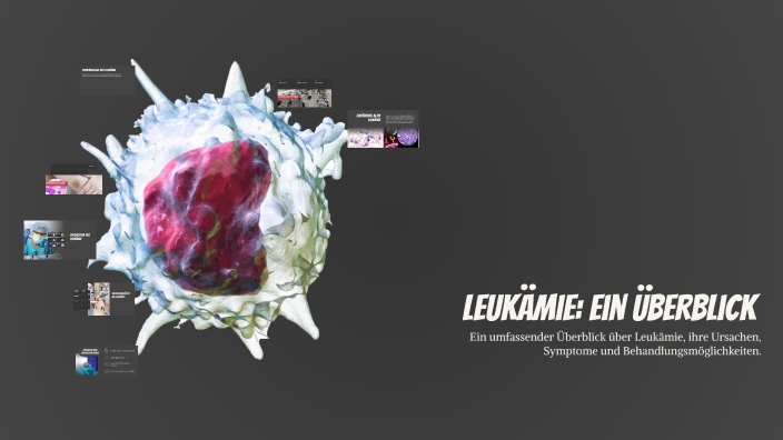 Leukämie: Ein Überblick by Anri Elezi on Prezi