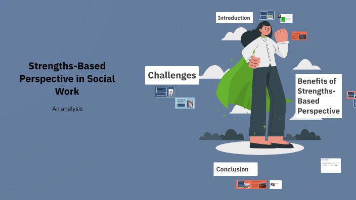 Strengths-Based Perspective in Social Work by Henry Bowen on Prezi