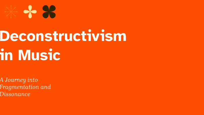 Deconstructivism in Music by Michael Sperling on Prezi