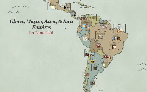 Olmec, Mayan, Aztec, & Inca by Taleah Piehl on Prezi