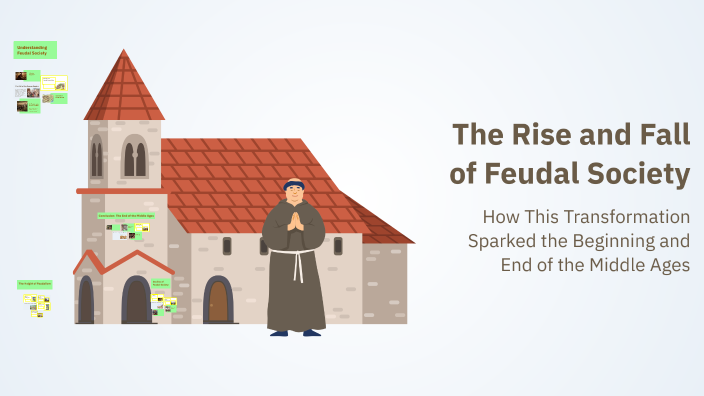 The Rise and Fall of Feudal Society by JL Casimir on Prezi