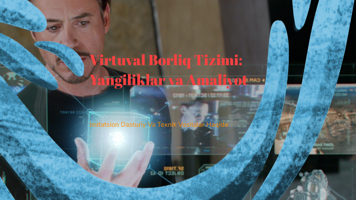 Virtuval Borliq Tizimi: Yangiliklar va Amaliyot by Akobir Toshpulatov on Prezi