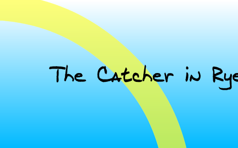 The Catcher in the Rye Timeline by Amit Patel on Prezi