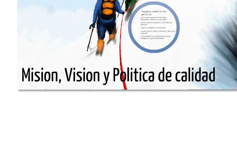 MISION, VISION Y POLITICA DE CALIDAD by Camilo Vera on Prezi