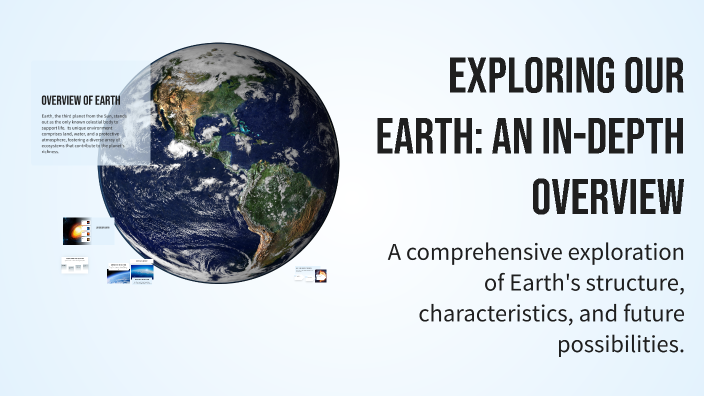 Exploring Our Earth: An In-Depth Overview by sab on Prezi
