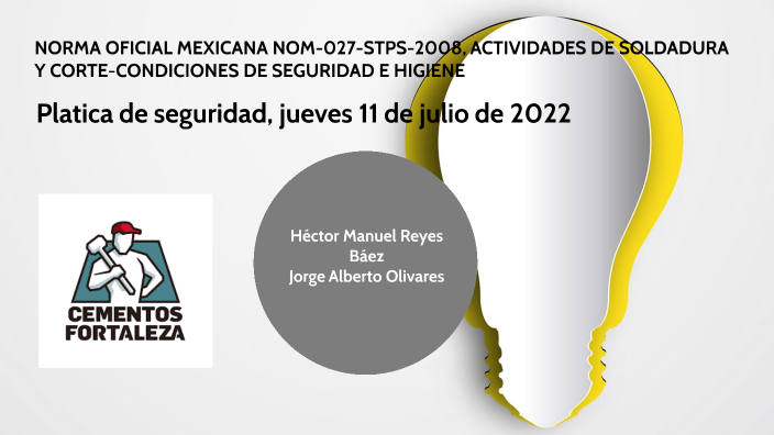 NORMA OFICIAL MEXICANA NOM-027-STPS-2008, ACTIVIDADES DE SOLDADURA Y ...