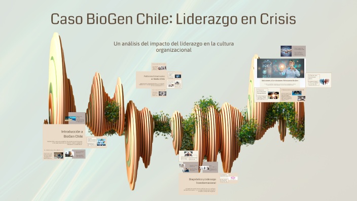 Caso BioGen Chile: Liderazgo en Crisis by jean alvarado on Prezi