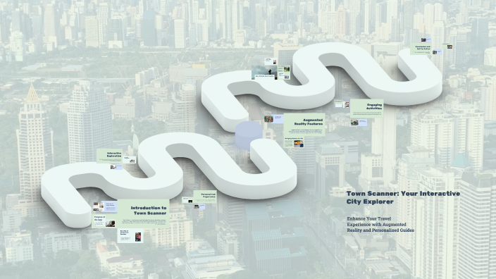 Town Scanner: Your Interactive City Guide by Dasha Nesterenko on Prezi
