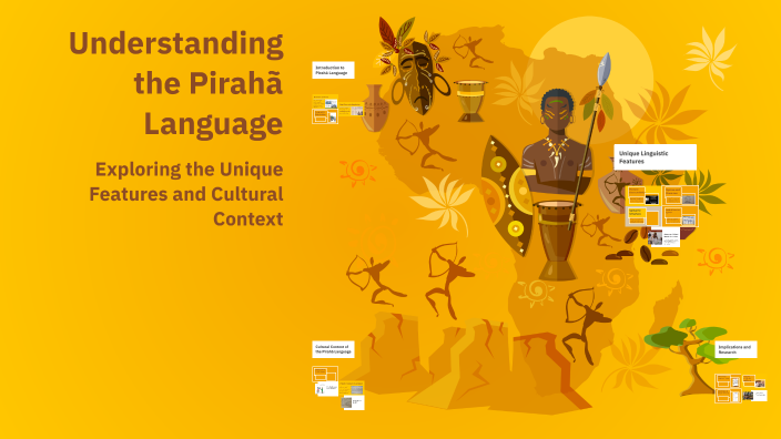 Understanding the Pirahã Language by Ayda Alijanpoor on Prezi