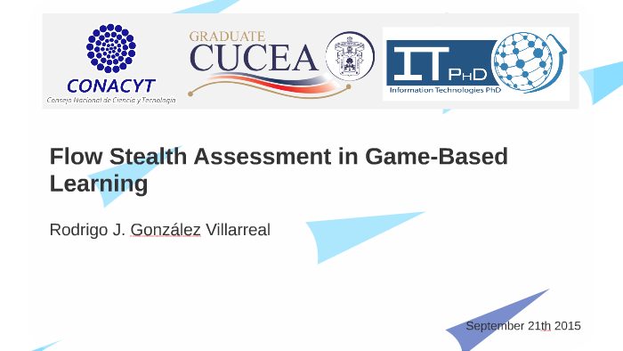 (21/Sep/015) Flow Stealth Assessment in Game Based Learning by Rodrigo Gonzalez V. on Prezi