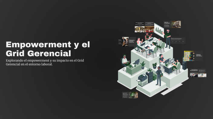 Empowerment y el Grid Gerencial by Diego Serrano on Prezi
