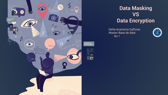 Data Masking vs. Data Encryption by Delia Gaftone on Prezi