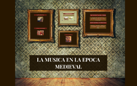 LA MUSICA EN LA EPOCA MEDIEVAL by Paola Nariño on Prezi