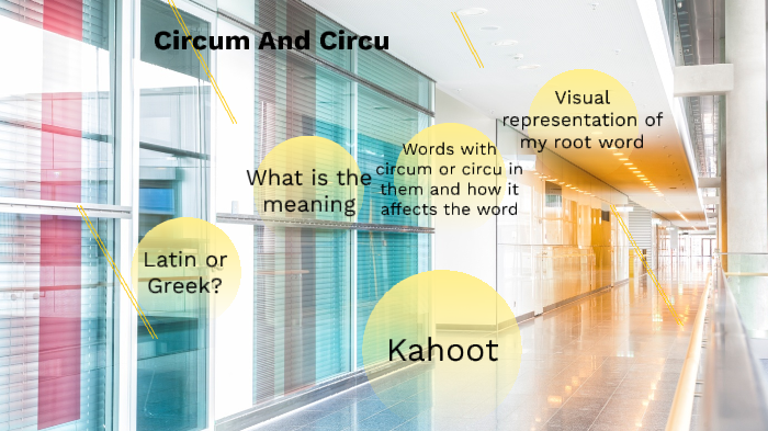 Circum root word presentation by Lincoln Kelly on Prezi