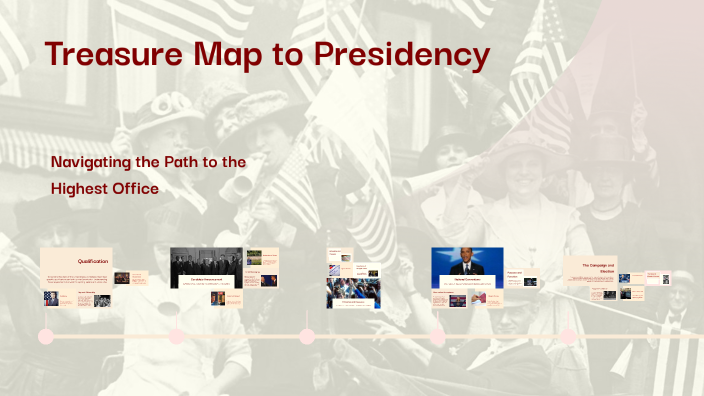 Treasure Map to Presidency by Shaniyah Branch on Prezi