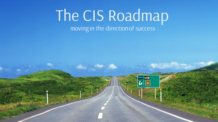UPDATED CIS ROADMAP by Chad Jones on Prezi