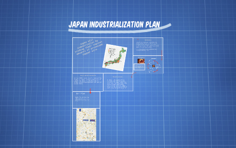 Japan Industrialization Plan by Logan Scott on Prezi