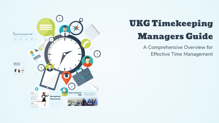 UKG Timekeeping Managers Guide by Monique Harris on Prezi