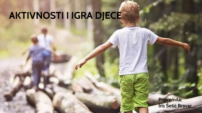 aktivnosti i igra djece by on Prezi