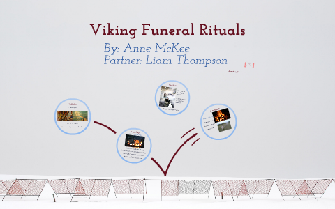 Viking Funeral Rituals by Anne McKee on Prezi