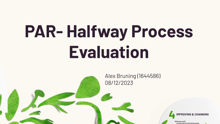Halfway PAR Process Presentation by Alex Bruning on Prezi