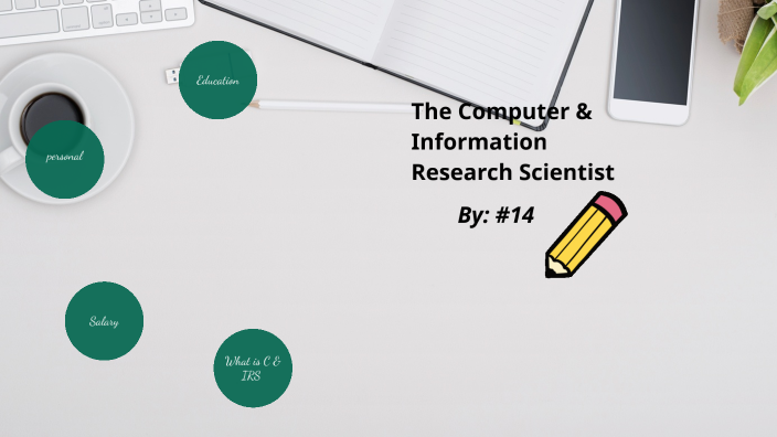 Computer and Information Research Scientist by Lily Tompkins on Prezi
