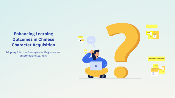 Enhancing Learning Outcomes in Chinese Character Acquisition by ...