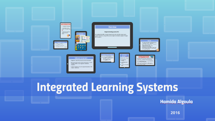 Integrated Learning Systems by hamida Ali on Prezi