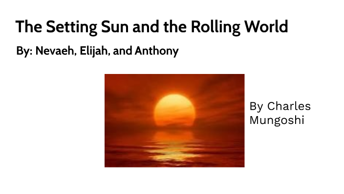The Setting Sun and the Rolling World by Sira Member-Meneh on Prezi