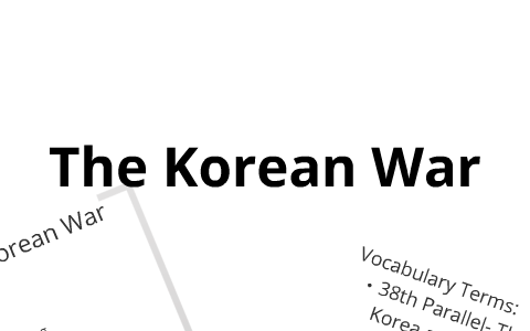 Korean War by Sarah Tainter on Prezi