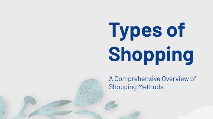 Types of Shopping by Phương Nguyễn on Prezi