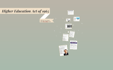 Higher Education Act of 1965 by Erica Gleason on Prezi