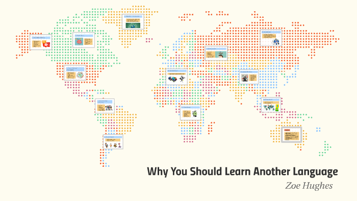 Why you should learn another language by Zoe Hughes on Prezi