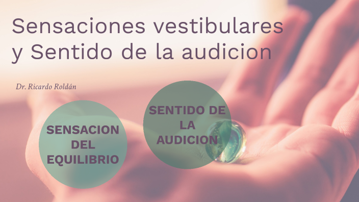 sentido del equilibrio y audicion by ricardo roldan obando on Prezi