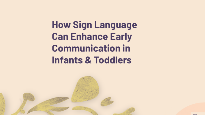 How Sign Language Can Enhance Early Communication in Infants by CHLOE ...