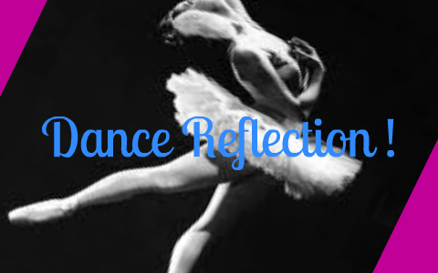 Dance Self-Reflection by Porscha Rice on Prezi